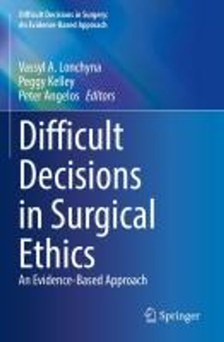 Difficult Decisions in Surgical Ethics | Lonchyna, Vassyl A. - 교보문고