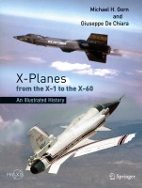X-Planes from the X-1 to the X-60 | Michael H. Gorn - 교보문고