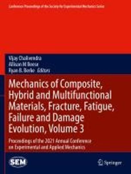 Mechanics of Composite, Hybrid and Multifunctional Materials, Fracture ...