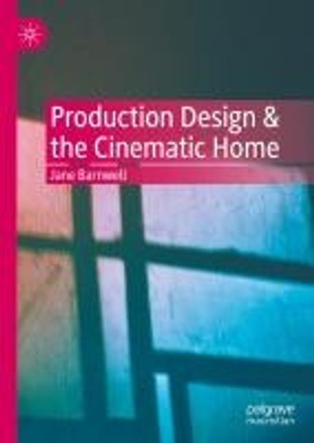 Production Design & the Cinematic Home | Barnwell, Jane - 교보문고