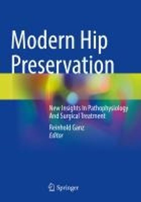 Modern Hip Preservation | Ganz, Reinhold - 교보문고