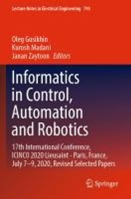Informatics in Control, Automation and Robotics | Gusikhin, Oleg - 교보문고