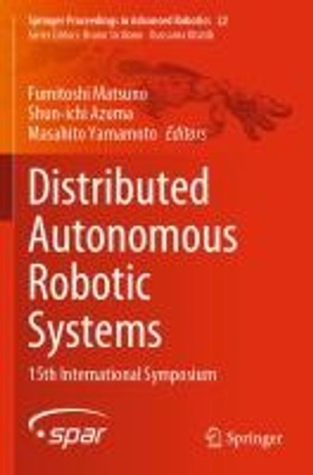 Distributed Autonomous Robotic Systems | Matsuno, Fumitoshi - 교보문고