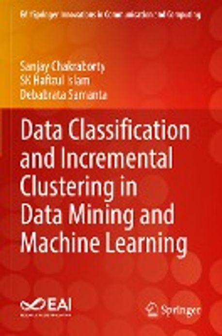 Data Classification and Incremental Clustering in Data Mining and Machine Learning | Chakraborty ...