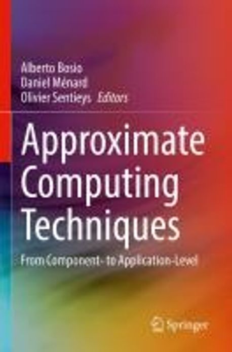 Approximate Computing Techniques | Bosio, Alberto - 교보문고