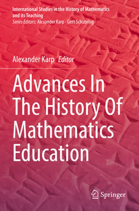 Advances in the History of Mathematics Education | Karp, Alexander - 교보문고