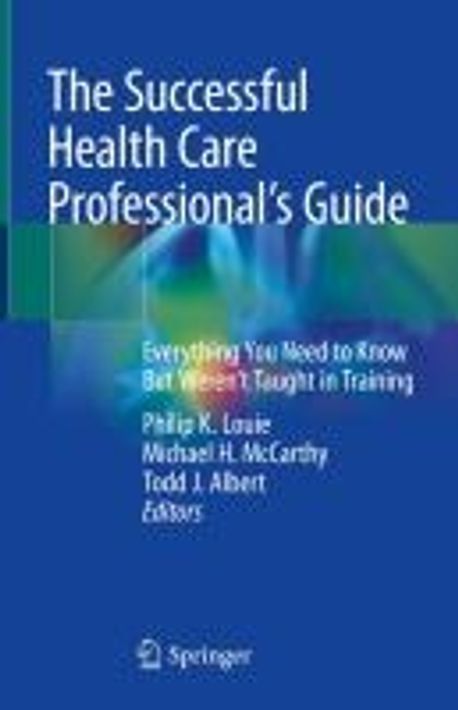 The Successful Health Care Professional's Guide | Louie, Philip K. - 교보문고