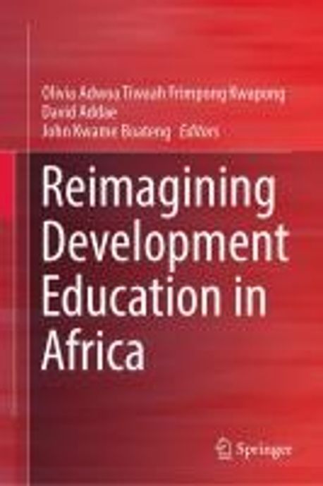Reimagining Development Education in Africa | Frimpong Kwapong, Olivia Adwoa Tiwaah - 교보문고