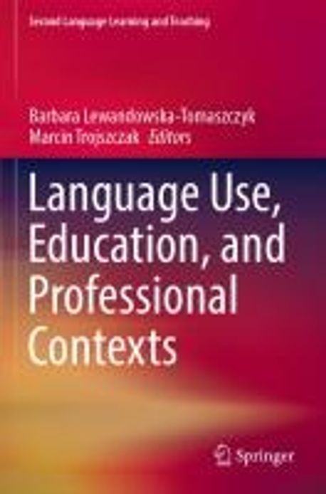 Language Use, Education, and Professional Contexts | Trojszczak, Marcin - 교보문고