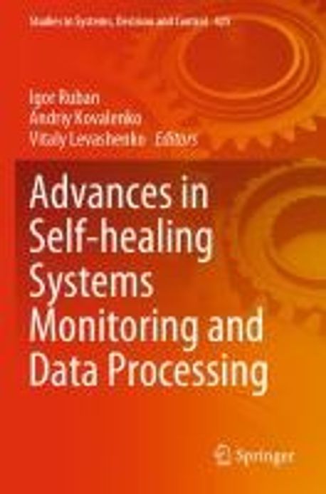 Advances in Self-Healing Systems Monitoring and Data Processing | Ruban ...