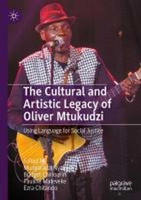The Cultural and Artistic Legacy of Oliver Mtukudzi | Nyakudya ...