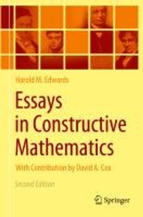Essays in Constructive Mathematics | Edwards, Harold M. - 교보문고