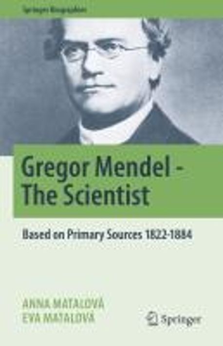 Gregor Mendel - The Scientist | Matalova, Eva - 교보문고