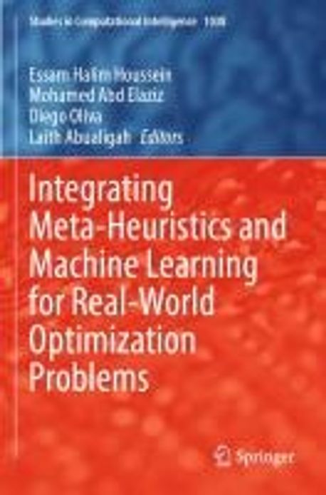 Integrating Meta-Heuristics and Machine Learning for Real-World Optimization Problems | Houssein ...