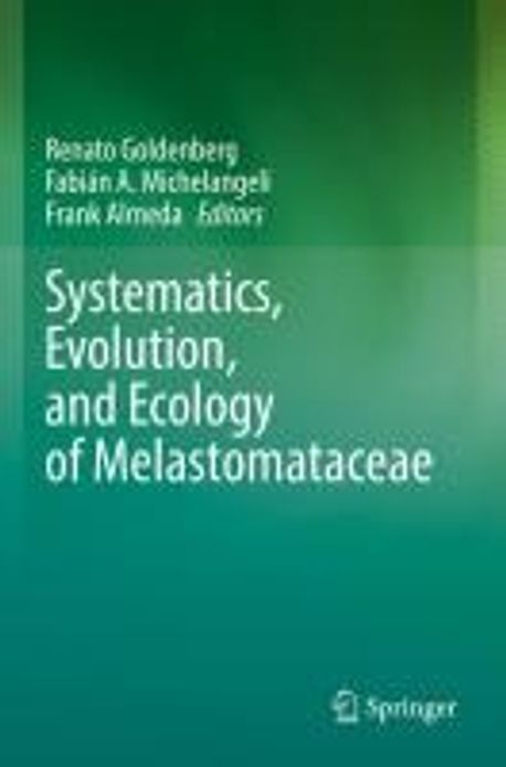 Systematics, Evolution, and Ecology of Melastomataceae | Goldenberg ...