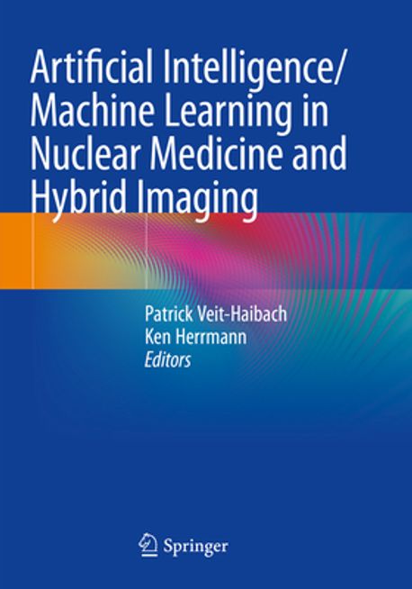 Artificial Intelligence/Machine Learning in Nuclear Medicine and Hybrid Imaging | Herrmann, Ken ...