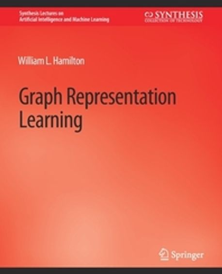 Graph Representation Learning | Hamilton, William L. - 교보문고
