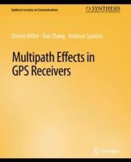 Multipath Effects in GPS Receivers | Miller, Steven - 교보문고
