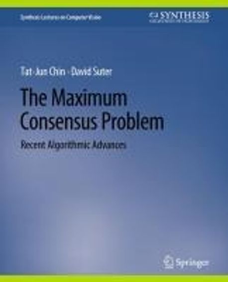 The Maximum Consensus Problem | Suter, David - 교보문고