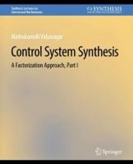 Control Systems Synthesis | Vidyasagar, Mathukumalli - 교보문고
