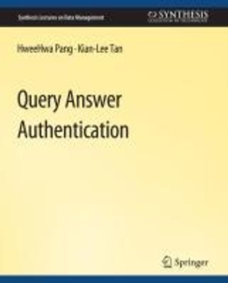 Query Answer Authentication | Tan, Kian-Lee - 교보문고