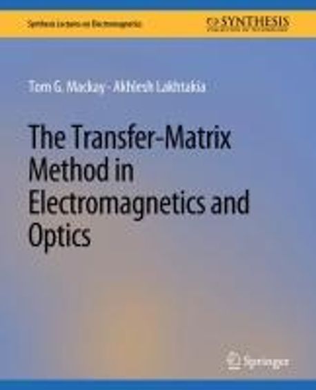 The Transfer-Matrix Method in Electromagnetics and Optics | Lakhtakia ...