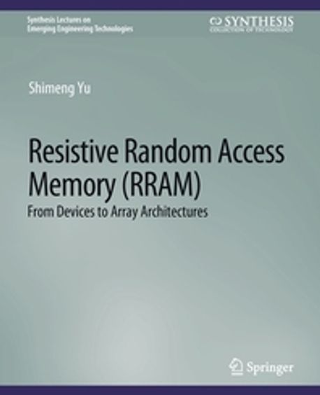Resistive Random Access Memory (Rram) | Yu, Shimeng - 교보문고