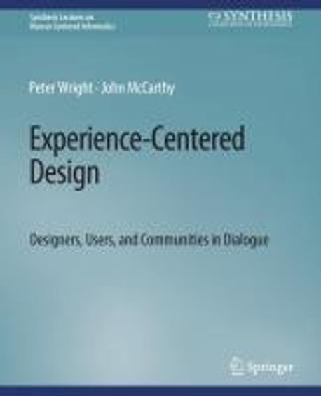 Experience-Centered Design | McCarthy, John - 교보문고