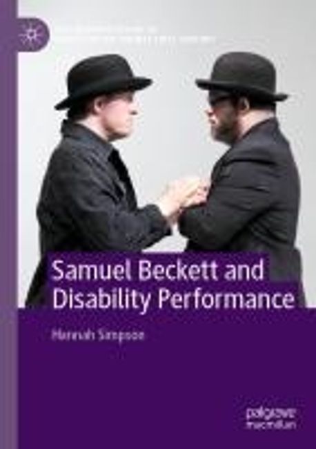 Samuel Beckett and Disability Performance | Simpson, Hannah - 교보문고
