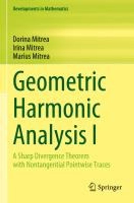 Geometric Harmonic Analysis I | Mitrea, Dorina - 교보문고