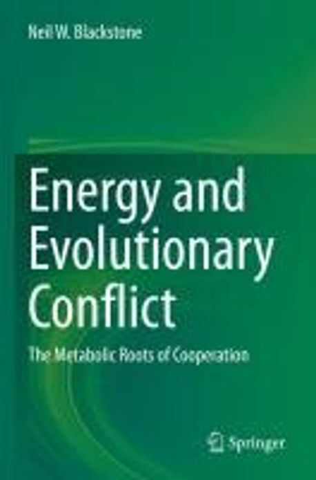 Energy and Evolutionary Conflict | Blackstone, Neil W. - 교보문고