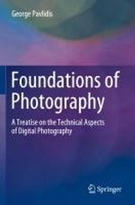 Foundations of Photography | Pavlidis, George - 교보문고
