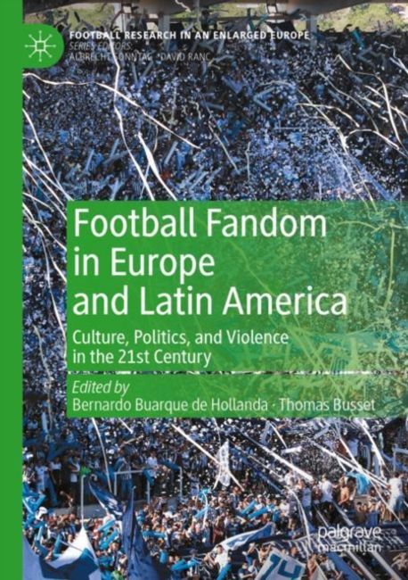 Football Fandom in Europe and Latin America | Busset, Thomas - 교보문고