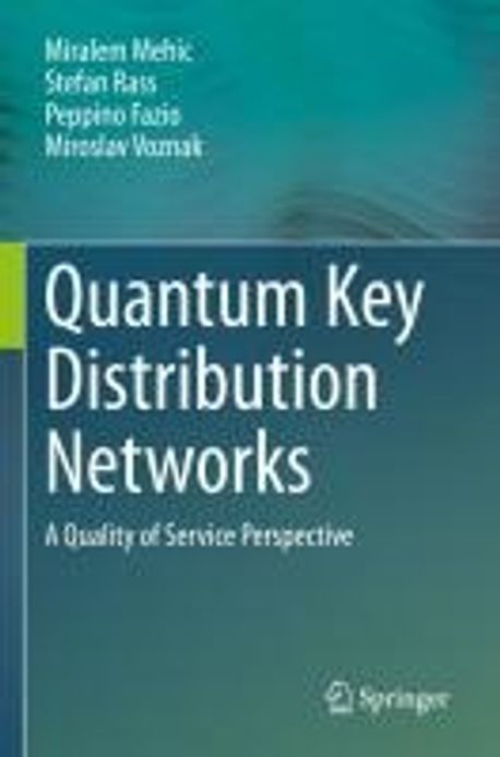 Quantum Key Distribution Networks | Mehic, Miralem - 교보문고