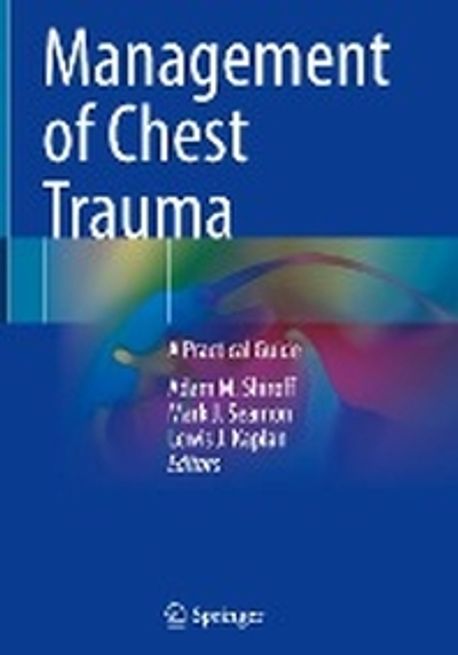 Management of Chest Trauma | Shiroff, Adam M. - 교보문고