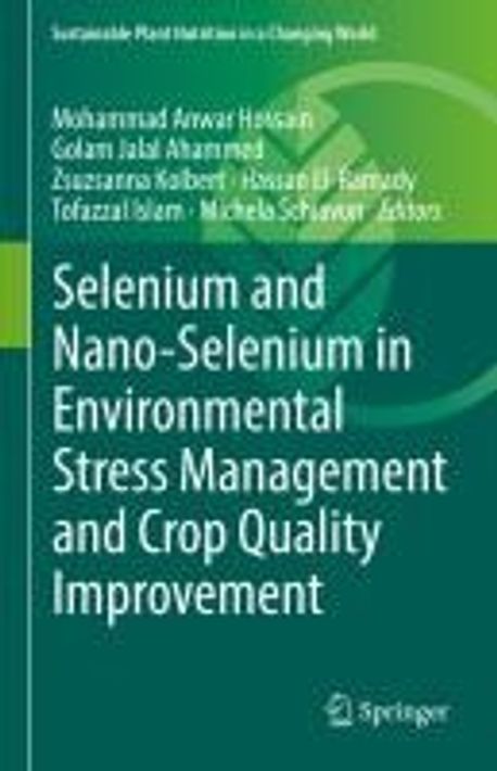 Selenium and Nano-Selenium in Environmental Stress Management and Crop Quality Improvement ...