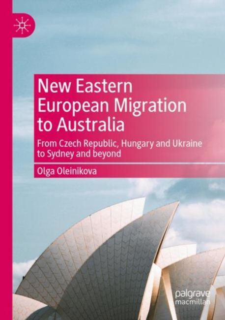 New Eastern European Migration to Australia | Oleinikova, Olga - 교보문고