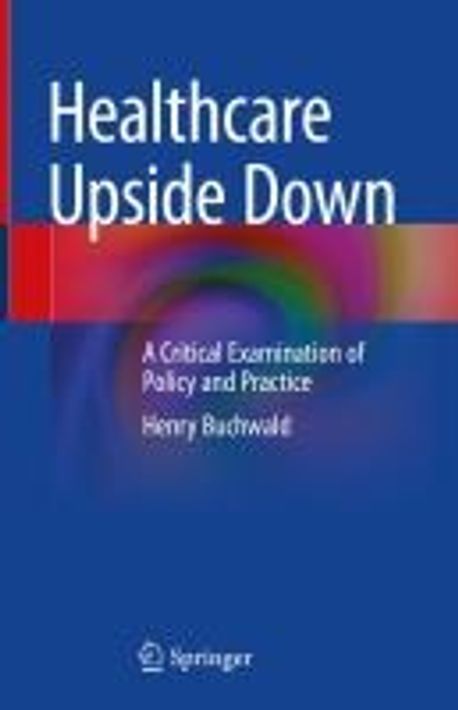 Healthcare Upside Down | Henry Buchwald - 교보문고