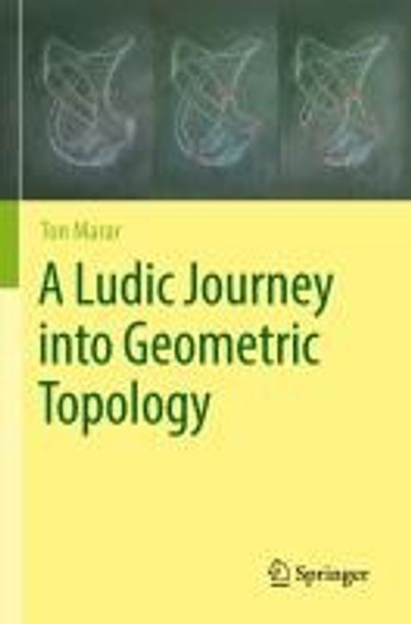 A Ludic Journey Into Geometric Topology | Marar, Ton - 교보문고
