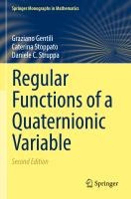 Regular Functions of a Quaternionic Variable | Gentili, Graziano - 교보문고