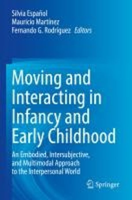 Moving and Interacting in Infancy and Early Childhood | Espanol, Silvia ...