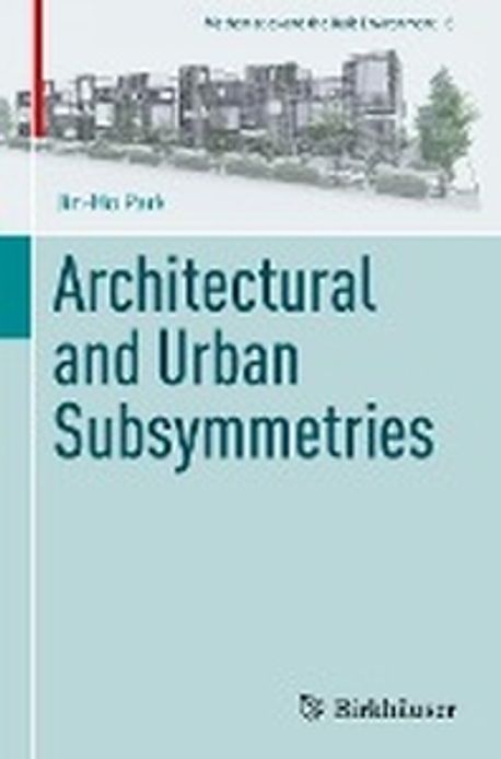 Architectural and Urban Subsymmetries | Park, Jin-Ho - 교보문고