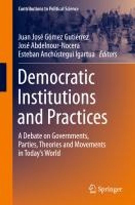 Democratic Institutions and Practices | Gomez Gutierrez, Juan Jose - 교보문고