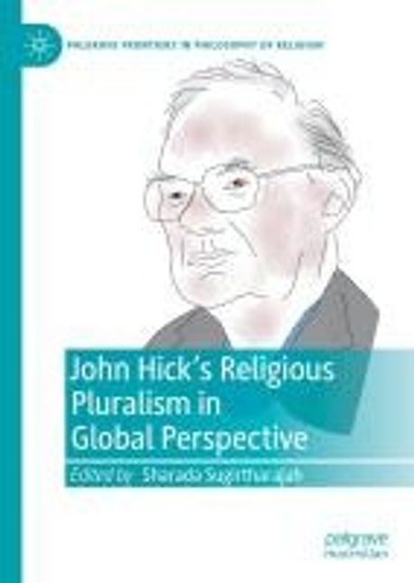 John Hick's Religious Pluralism in Global Perspective | Sugirtharajah ...