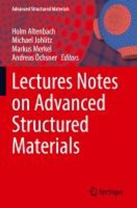 Lectures Notes on Advanced Structured Materials | Altenbach, Holm - 교보문고
