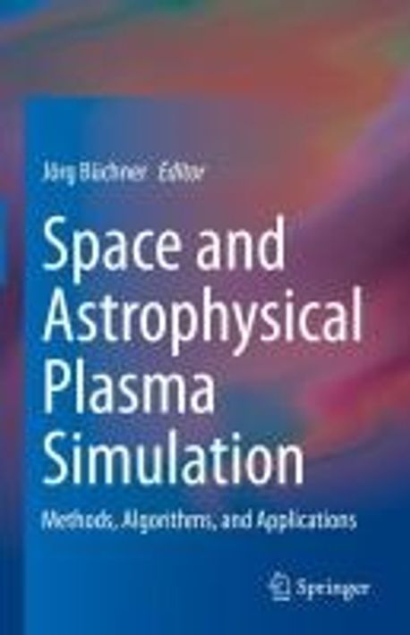 Space and Astrophysical Plasma Simulation | Buechner, Joerg - 교보문고