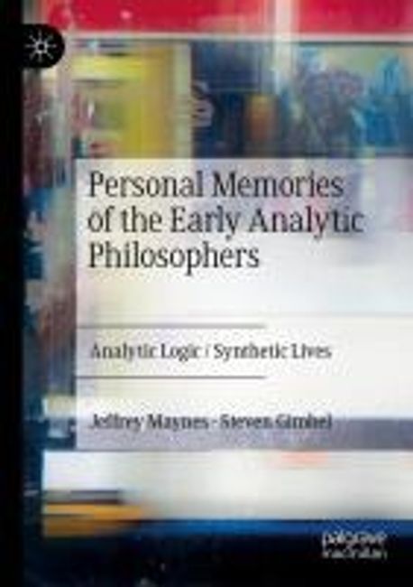 Personal Memories of the Early Analytic Philosophers | Gimbel, Steven ...