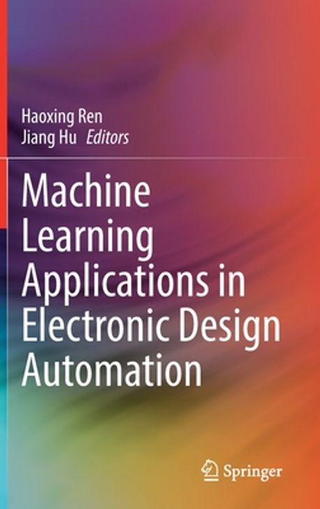 Machine Learning Applications in Electronic Design Automation | Ren, Haoxing - 교보문고