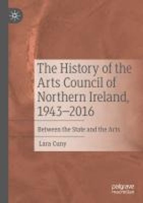 The History of the Arts Council of Northern Ireland, 1943-2016 | Cuny ...