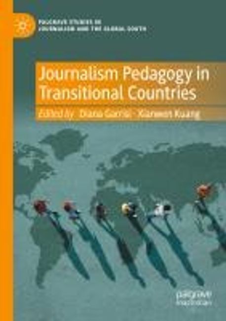 Journalism Pedagogy in Transitional Countries | Kuang, Xianwen - 교보문고
